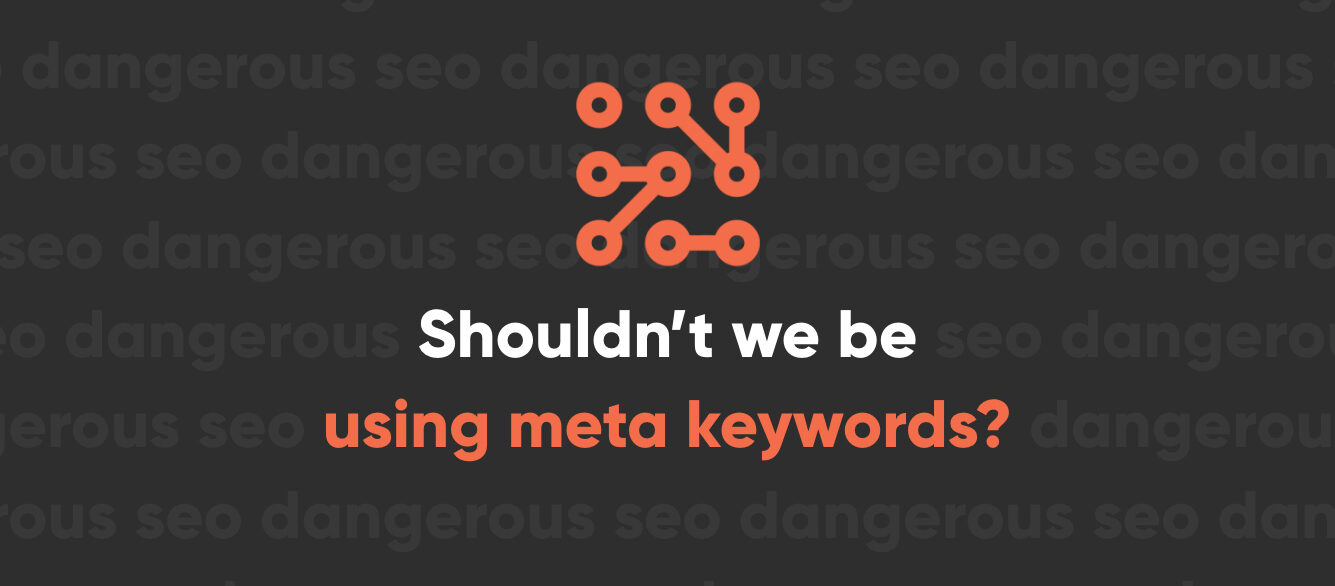 Why You Shouldn’t Use Meta Keywords | Perrill Blog
