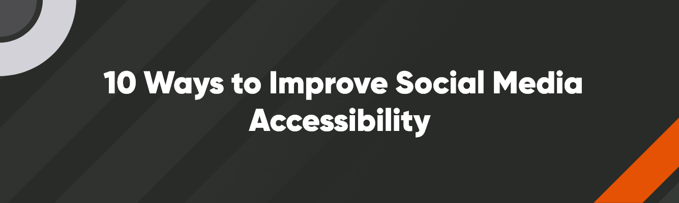 10 Ways to Improve Social Media Accessibility | Perrill