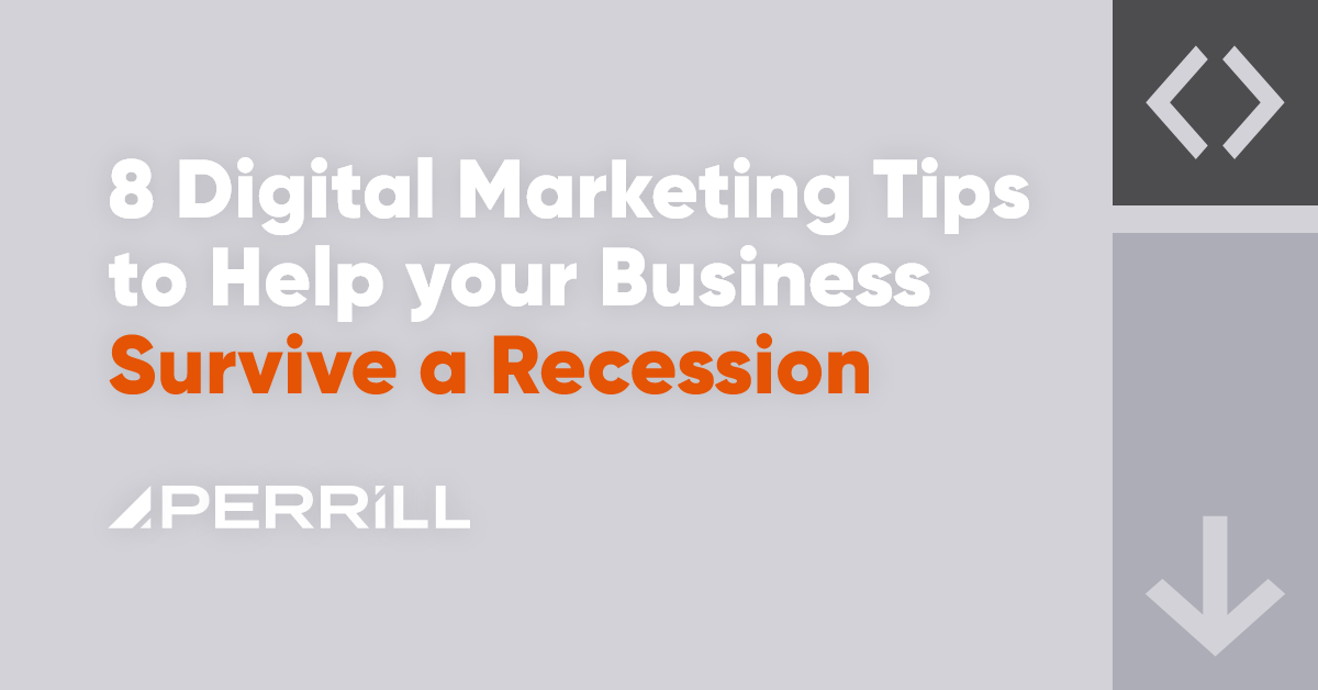 8 Digital Marketing Tips to Help Your Business Survive a Recession ...
